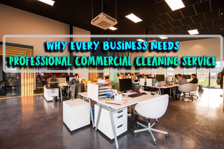Professional Commercial Cleaning Service For Your Business - Blog